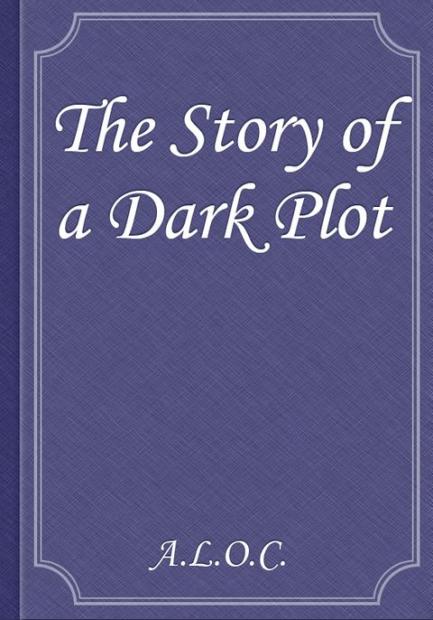 The Story of a Dark Plot - - 전자책 - 리디