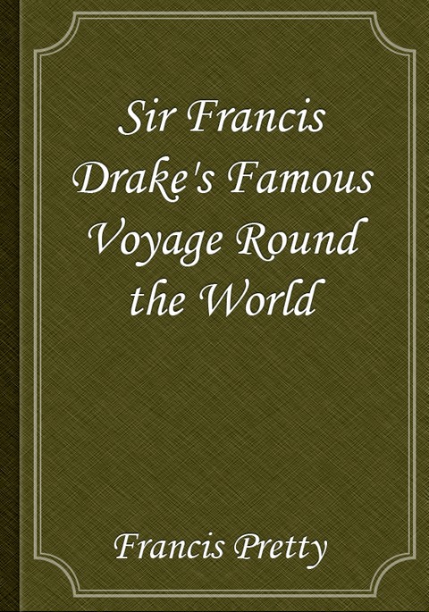 Sir Francis Drake's Famous Voyage Round the World - - 전자책 - 리디