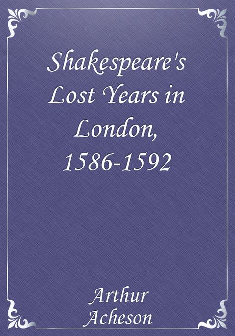 Shakespeare's Lost Years in London, 1586-1592 - - 전자책 - 리디