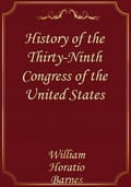 History of the Thirty-Ninth Congress of the United States 미리보기 - 리디